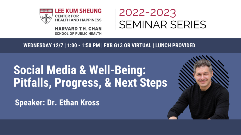 Seminar Series: Dr. Ethan Kross | Harvard T.H. Chan School of Public Health
