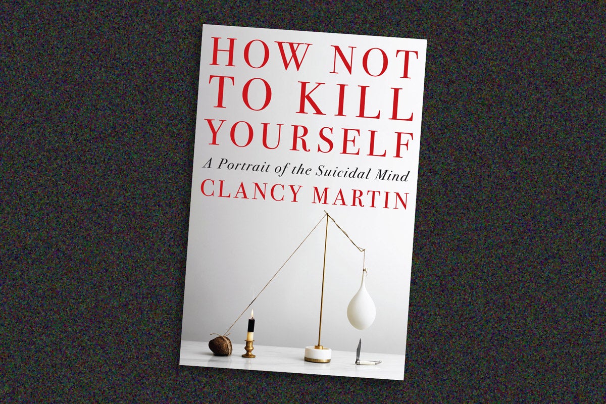 Author Clancy Martin on “How Not to Kill Yourself” | Harvard T.H. Chan ...